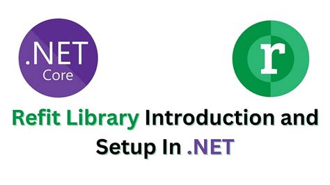 Refit Library Introduction And Setup In Net By Dilakshan Antony