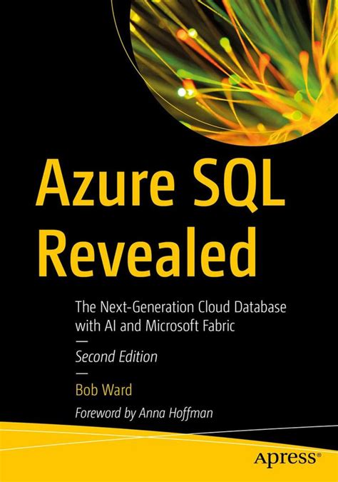 Azure Sql Revealed Cloud Databases With Ai And Microsoft Fabric 2024