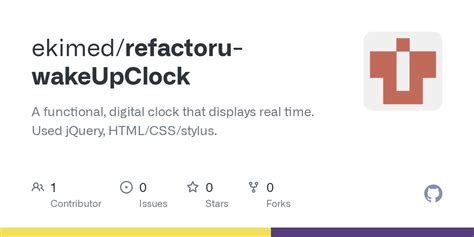 GitHub Ekimed Refactoru WakeUpClock A Functional Digital Clock That Displays Real Time Used