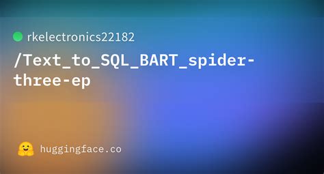 Rkelectronics Text To SQL BART Spider Three Ep At Main