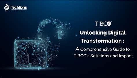 Tibco Unlock Digital Transformation Itechtions
