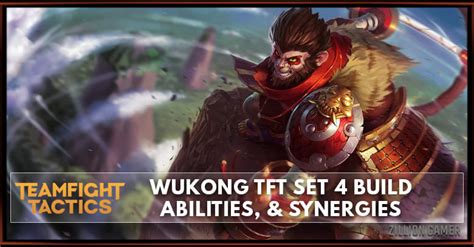 Wukong TFT Set Build Abilities Synergies Zilliongamer