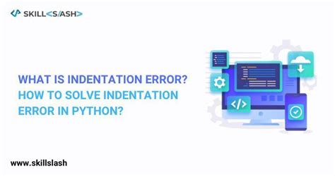 what is indentation error how to solve indentation error in python skillslash01 on tumblr