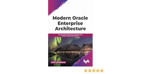 Modern Oracle Enterprise Architecture Discover Oracles Hidden Gems For Next Generation