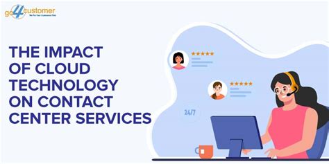 Revolutionizing Contact Center Services The Impact Of Cloud Technology