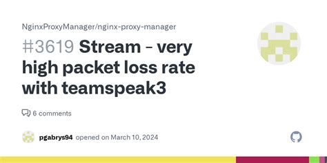 Stream Very High Packet Loss Rate With Teamspeak3 · Issue 3619 · Nginxproxymanagernginx