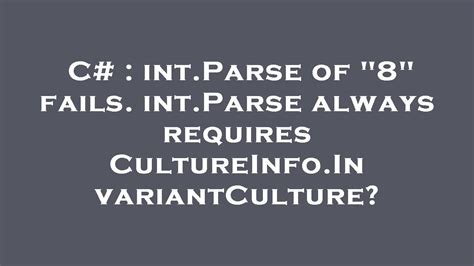 C Intparse Of 8 Fails Intparse Always Requires Cultureinfo
