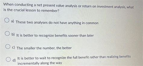 Answered When Conducting A Net Present Value Analysis Or Return On Kunduz