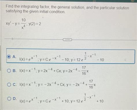 Solved Find The Integrating Factor The General Solution Chegg