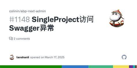 singleproject访问swagger异常 · issue 1148 · colinin abp next admin · github