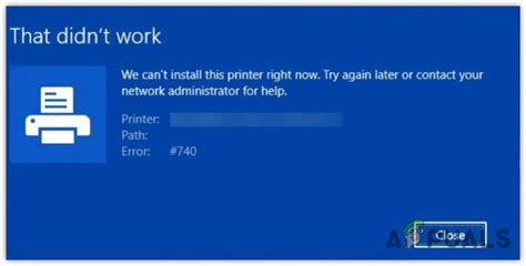 How To Troubleshoot Error 740 During Printer Setup On Windows