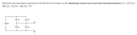 Solved Determine The Equivalent Capacitance In Farads F At Chegg Com