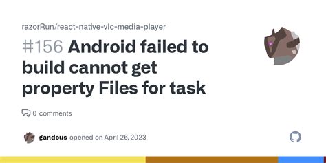 Android Failed To Build Cannot Get Property Files For Task · Issue 156 · Razorrunreact Native