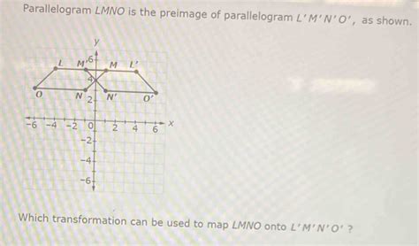 solved parallelogram lmno is the preimage of parallelogram [coordinate