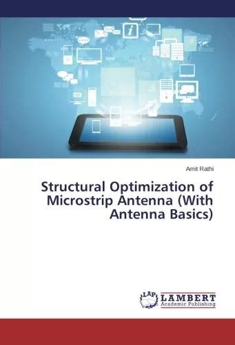 Structural Optimization Of Microstrip Antenna With Antenna Basics