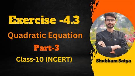 Quadratic Equations Exercise 4 3 👉🏻 Part 3 👈🏻 Chapter 4 Class 10 Maths Ncert Cbse