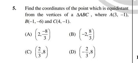 5 Find The Coordinates Of The Point Which Is Equidistant From The Vertic