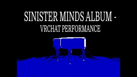 Sinister Minds Album Performance Youtube