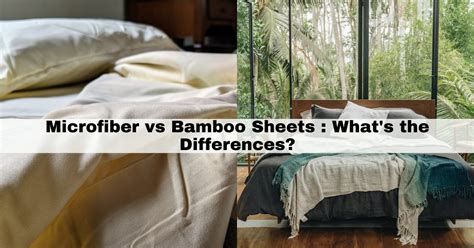 Microfiber Vs Bamboo Sheets Whats The Differences