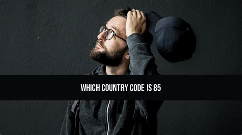 Which Country Code Is 85