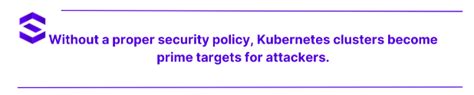 Kubernetes Security Policy Need For A Kubernetes Security Policy Sentinelone