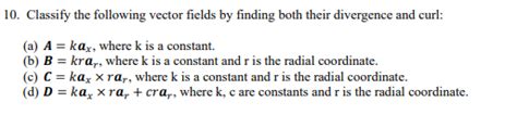 Solved Classify The Following Vector Fields By Finding Chegg