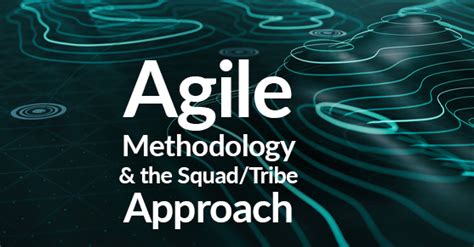 Agile Methodology And The Squad Tribe Approach Xtivia
