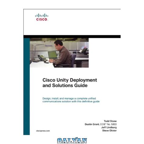 دانلود کتاب Cisco Unity Deployment And Solutions Guide بلیان