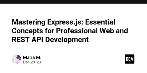 Essential Concepts For Professional Web And Rest Api Development Dev Community