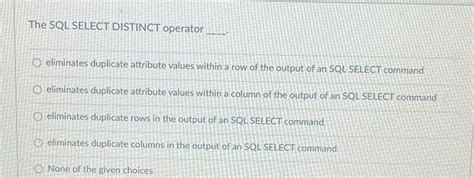 Solved The Sql Select Distinct Operatoreliminates Duplicate