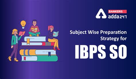 Subject Wise Preparation Strategy For IBPS SO Prelims