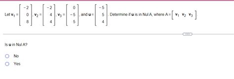 Solved Is U In Nul A No Yes Chegg Com