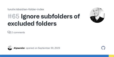 Ignore Subfolders Of Excluded Folders · Issue 65 · Turulixobsidian Folder Index · Github