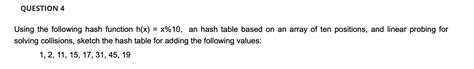 solved question 4 using the following hash function h x