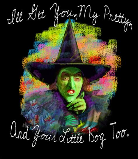 Wicked Witch Of The West Tshirt I Ll Get You My Pretty And Etsy