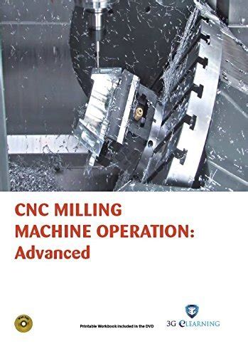 Cnc Milling Machine Operation Advanced Book With Dvd Workbook Included Amazon In