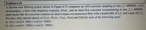 Problem 6 10 A Discrete Time Filtering System Shown