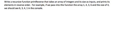 Solved Write A Recursive Function Printreverse That Takes An