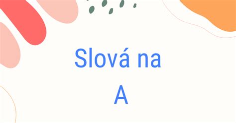 Slová Na A Databázaslovsk