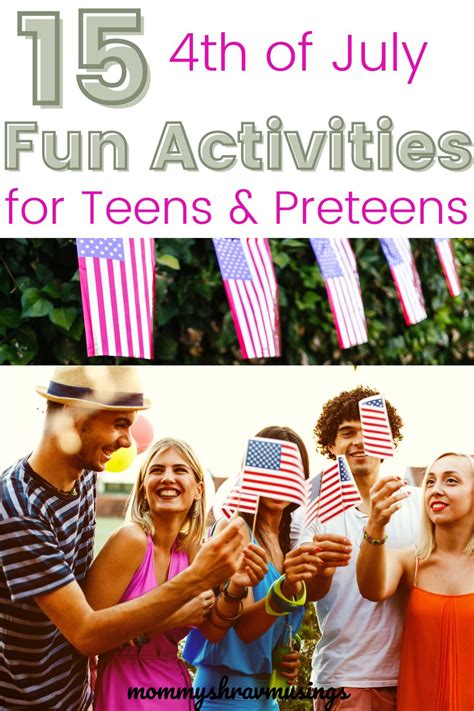 15 Best 4th Of July Fun Activities For Teens Mommyshravmusings
