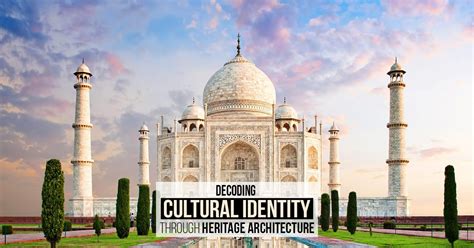 Decoding Cultural Identity Through Heritage Architecture Rtf Rethinking The Future