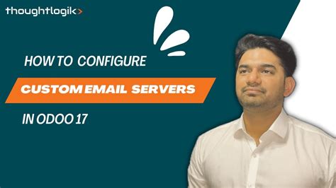 How To Configure Custom Email Server In Odoo17 Youtube