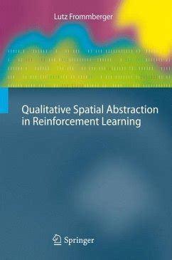 Qualitative Spatial Abstraction In Reinforcement Learning Von Lutz Frommberger Fachbuch