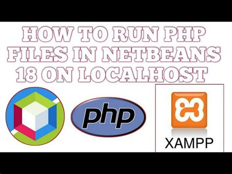 how to run php file in netbeans 18 on localhost { updated 2023 }