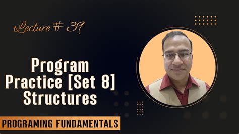 Lecture Program Practice Set Structures Programming Fundamentals In C Urdu Hindi