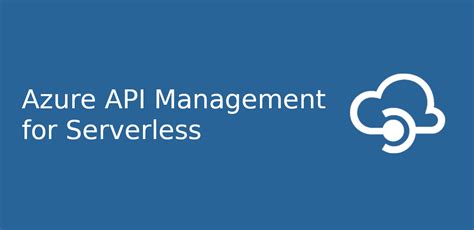 Azure Api Management For Serverless Now In Preview Netreo