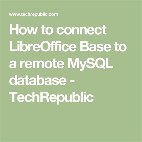 How To Connect Libreoffice Base To A Remote Mysql Database