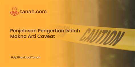 Caveat Penjelasan Pengertian Istilah Makna Arti Caveat Adalah Situs Iklan Jual Beli Tanah