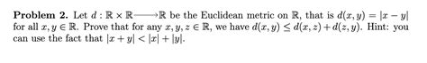 Solved Problem Let D RR R Be The Euclidean Metric On R Chegg