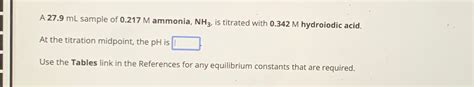 Solved At The Titration Midpoint The PH IsUse The Tables Chegg Com